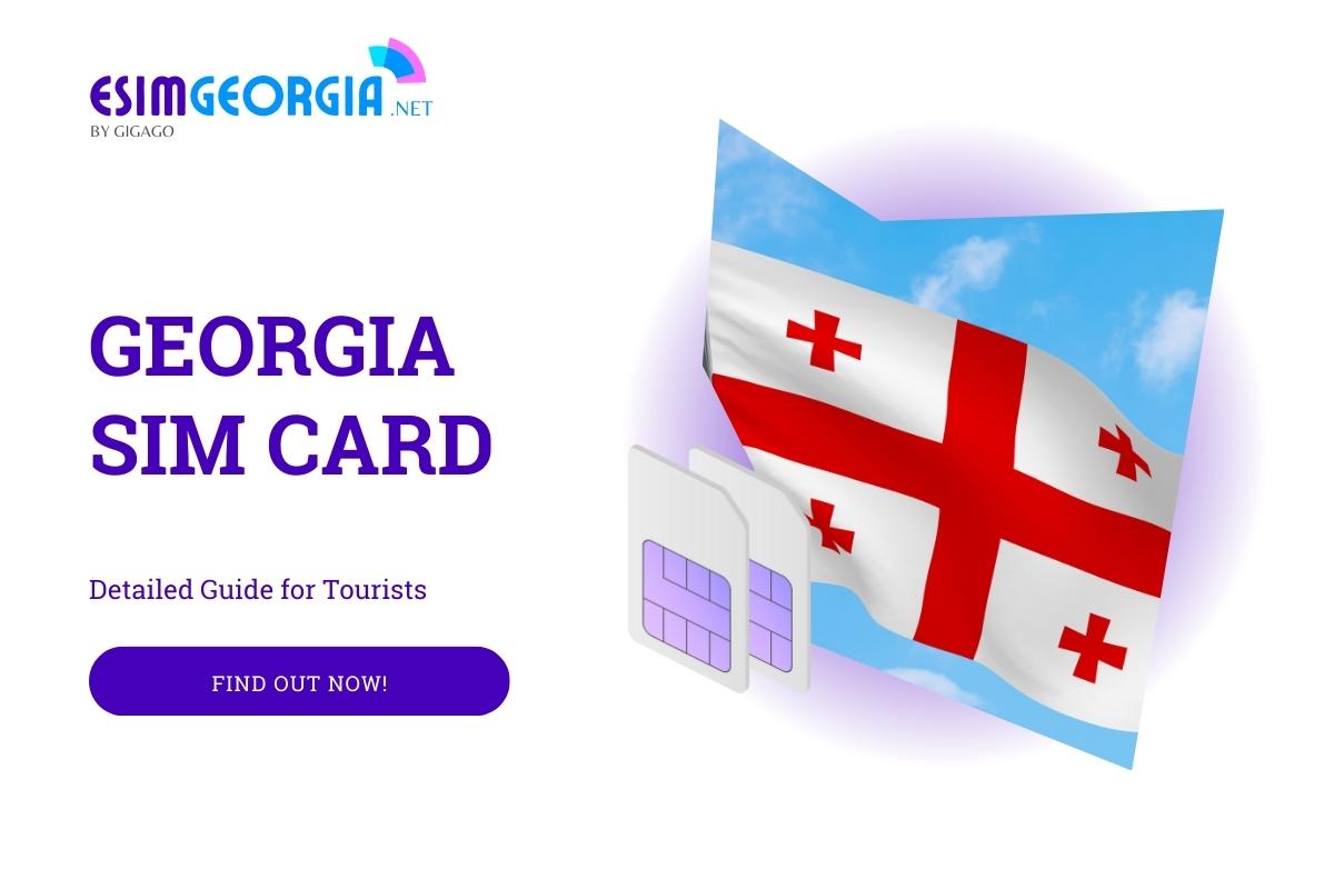 Georgia SIM Cards: Detailed Guide 2024