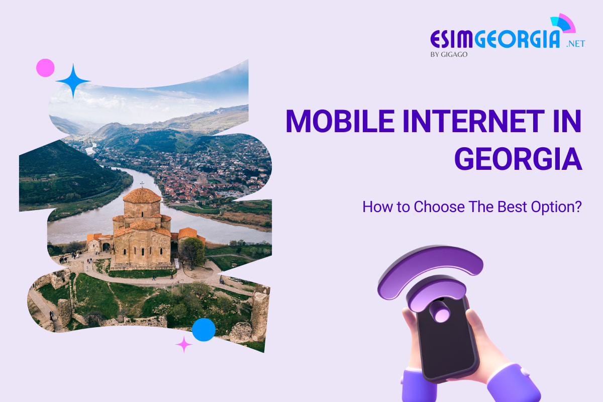 Mobile Internet in Georgia 2024: How To Choose The Best Option?